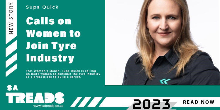 Supa Quick calls on women to join the tyre industry – SA Treads